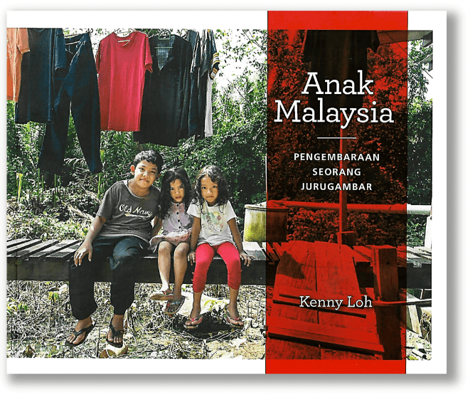 Kenny Loh : Anak Malaysia - Pengembaraan Seorang Jurugambar - Sustainable impact ESG gift ...
